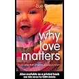Amazon.com: Why Love Matters: How Affection Shapes a Baby's Brain ...