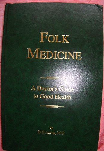 Folk medicine: A doctor's guide to good health: Jarvis, D.C ...