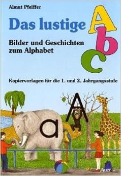 Das lustige ABC: Bilder und Geschichten zum Alphabet. Kopiervorlagen ...
