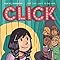 Click (A Click Graphic Novel): Miller, Kayla, Miller, Kayla ...