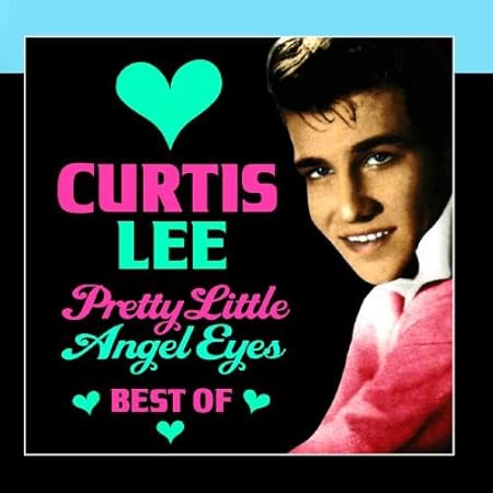 Curtis Lee - Pretty Little Angel Eyes - The Best Of - Amazon.com Music