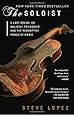 The Soloist: A Lost Dream, an Unlikely Friendship, and the Redemptive ...