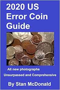 2020 US Error Coin Guide: McDonald, Stan: 9781077230101: Amazon.com: Books