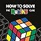 How To Solve The Rubik's Cube: An Official Guide to Cracking the Cube ...