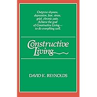 Constructive Living (Kolowalu Books (Paperback)): Reynolds, David K.: 9780824808716: Amazon.com ...