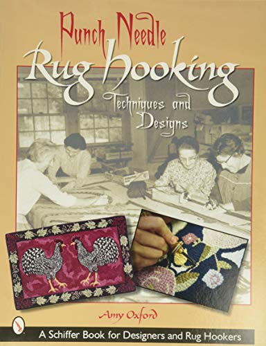 Punch Needle Rug Hooking: Techniques and Designs (Schiffer Book for ...