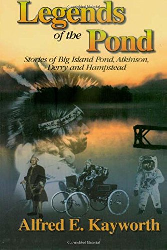 Legends of the Pond: Stories of Big Island Pond, Atkinson, Derry, and ...