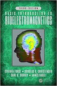 Basic Introduction to Bioelectromagnetics, Third Edition: 9781498780018 ...