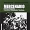Amazon.it: Mercenario. Dal Congo alle Seychelles. La vera storia di ...