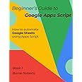 Beginner's Guide to Google Apps Script 1 - Sheets (Step-by-step guides ...