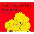 Spot Loves His Grandma: Hill, Eric, Hill, Eric: 9780399247286: Amazon ...