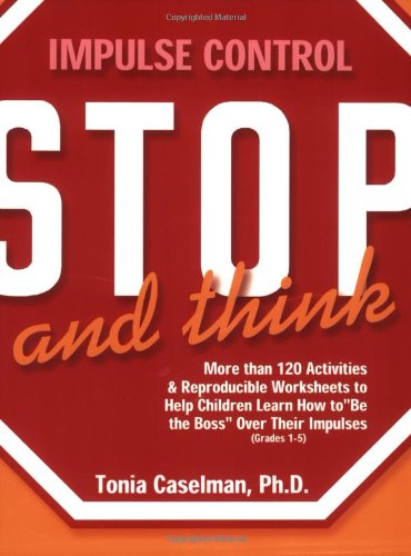 Stop and Think: Impulse Control for Children: Tonia Caselman ...