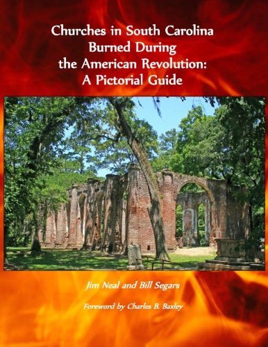 Churches in South Carolina Burned During the American Revolution: A ...