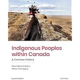 A Concise History of Canada's First Nations: Dickason, Olive Patricia ...