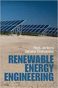 Renewable Energy Engineering: Jenkins, Nicholas, Ekanayake, Janaka ...