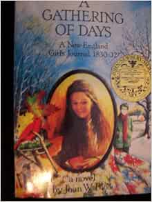 A Gathering of Days, a New England Girl's Journal, 1830-1832.: Blos ...