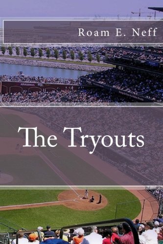 The Tryouts: Neff, Roam E.: 9781499306392: Amazon.com: Books