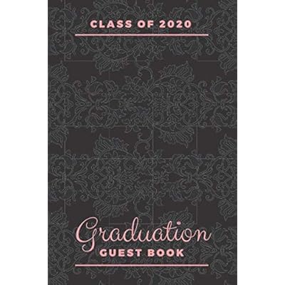 Buy Class of 2020 Graduation Guest Book: Black & Rose Gold Graduation ...