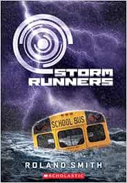 Storm Runners (The Storm Runners Trilogy, Book 1): Smith, Roland ...