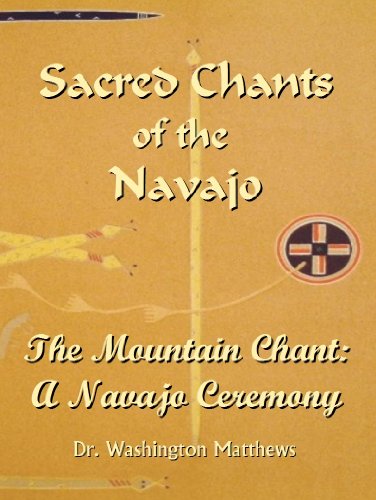 Sacred Chants of the Navajo : The Mountain Chant: A Navajo Ceremony: Dr ...