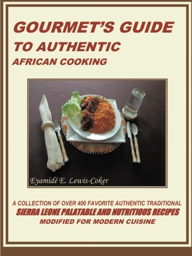 Download: GOURMET'S GUIDE TO AUTHENTIC AFRICAN COOKING by Eyamidé E ...