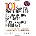 101 Sample Write-Ups for Documenting Employee Performance Problems: Falcone, Paul: 9780814479773 ...