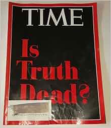 Time Magazine (April 3, 2017) Is Truth Dead?: TIme Magazine: Amazon.com ...