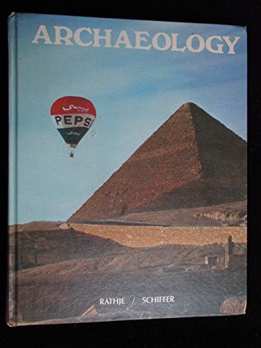 Archaeology: Rathje, William L., Schiffer, Michael B.: 9780155029507 ...