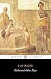 Medea and Other Plays: Medea/ Alcestis/The Children of Heracles ...