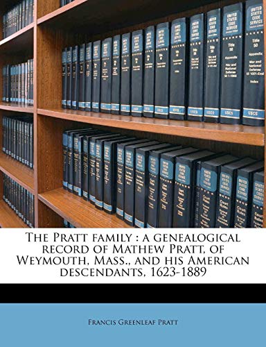The Pratt family: a genealogical record of Mathew Pratt, of Weymouth ...