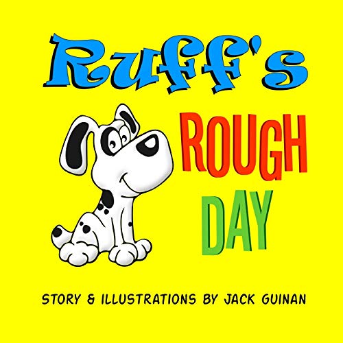 Ruff's Rough Day: A tale of good manners and politeness.: Guinan, Jack ...