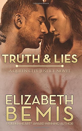 Truth & Lies: A Queen City Justice Novel: Bemis, Elizabeth ...