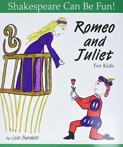 Romeo and Juliet for Kids (Shakespeare Can Be Fun!): Burdett, Lois ...