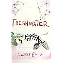 Amazon.com: Freshwater (9780802127358): Akwaeke Emezi: Books