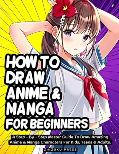 How to Draw Anime and Manga: A Step-By-Step Master Guide for Beginners ...