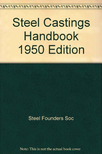 Steel Castings Handbook 1950 Edition: Briggs, Charles W. (Ed.): Amazon ...