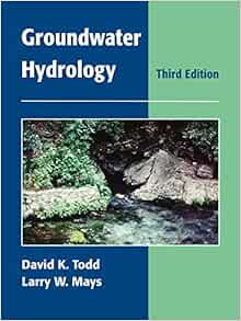 Groundwater Hydrology: Todd, David Keith, Mays, Larry W.: 9780471059370 ...