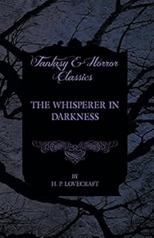 The Whisperer in Darkness (Fantasy and Horror Classics) - Kindle ...