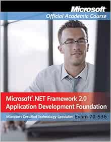 Exam 70-536: Microsoft .Net Framework Application Development ...