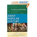 Amazon.com: Asian Popular Culture: New, Hybrid, and Alternate Media ...