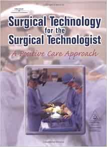 Surgical Technology for the Surgical Technologist: A Positive Care ...