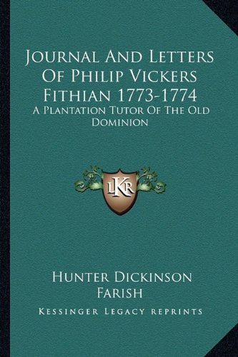 Amazon.com: Journal And Letters Of Philip Vickers Fithian 1773-1774: A ...