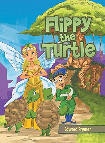 Flippy the Turtle: Frymer, Edward: 9781649084668: Amazon.com: Books