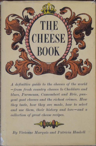 The cheese book;: A definitive guide to the cheeses of the world, from ...