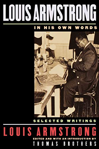Louis Armstrong, In His Own Words: Selected Writings: Armstrong, Louis ...