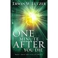 One Minute After You Die: Lutzer, Erwin W.: 9780802463050: Amazon.com ...