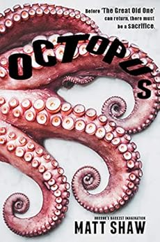 Amazon.com: Octopus: An Extreme Horror Novel eBook: Matt Shaw: Kindle Store