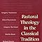 Pastoral Theology in the Classical Tradition: Andrew Purves ...