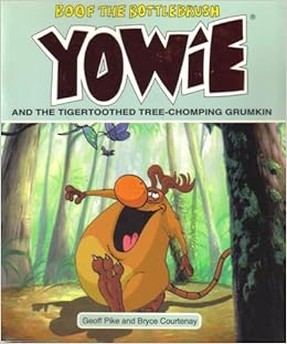 Boof the Bottlebrush Yowie and the Tigertoothed Tree-Chomping Grumkin ...