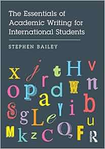 The Essentials of Academic Writing for International Students: Stephen ...